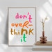 Dont Overthink It, Printable Art, Digital Download, Inspirational Quote ...