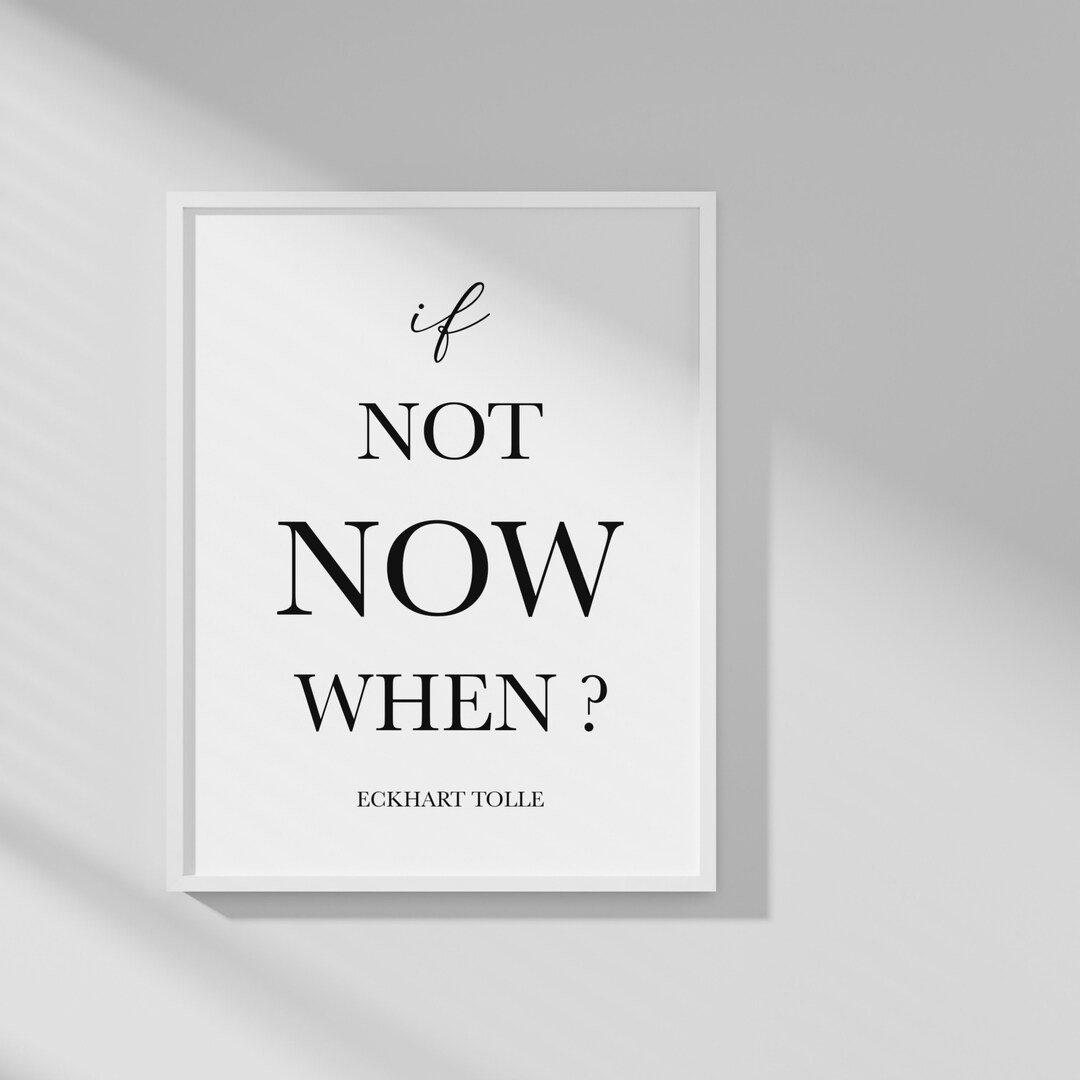 If Not Now When, Modern Typography Sign, Printable Wall Art, Home Decor ...