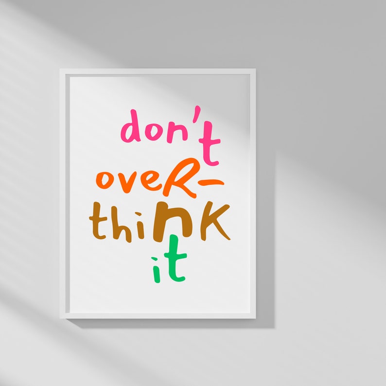 Don’t Overthink It, Printable Art, Digital Download, Inspirational ...