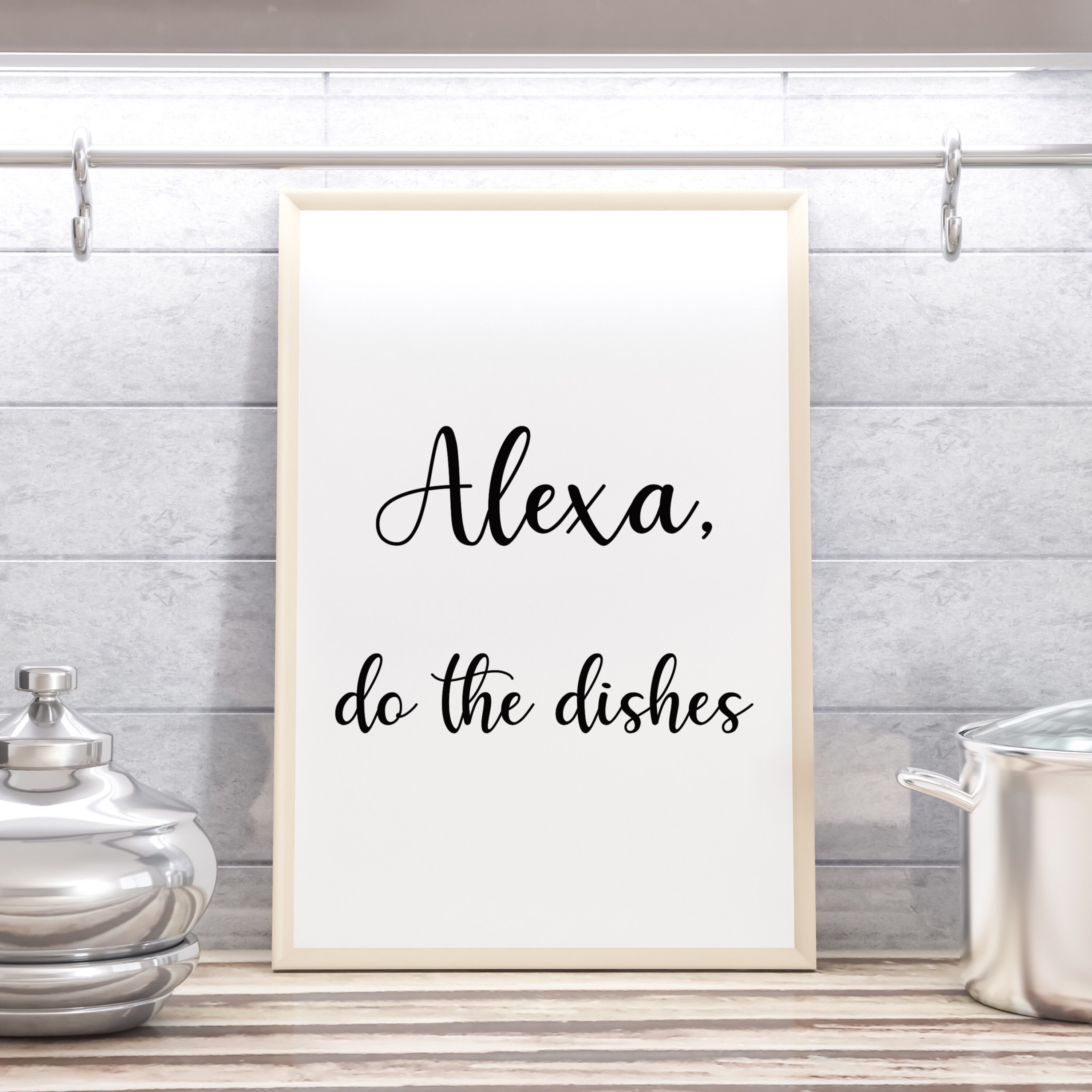 Alexa Do the Dishes Funny Kitchen Sign Alexa Quotes - Etsy