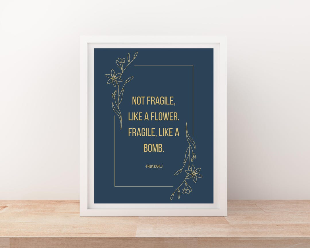 Frida Kahlo Feminist Printable Wall Art, "not Fragile Like a Flower ...