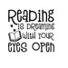 Reading is Dreaming With Your Eyes Open Vinyl Wall Decal - Etsy