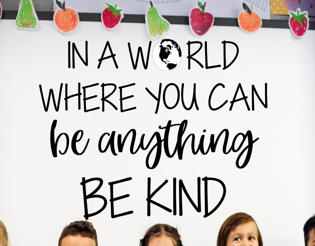 In a World Where You Can Be Anything Be Kind Vinyl Wall Decal ...