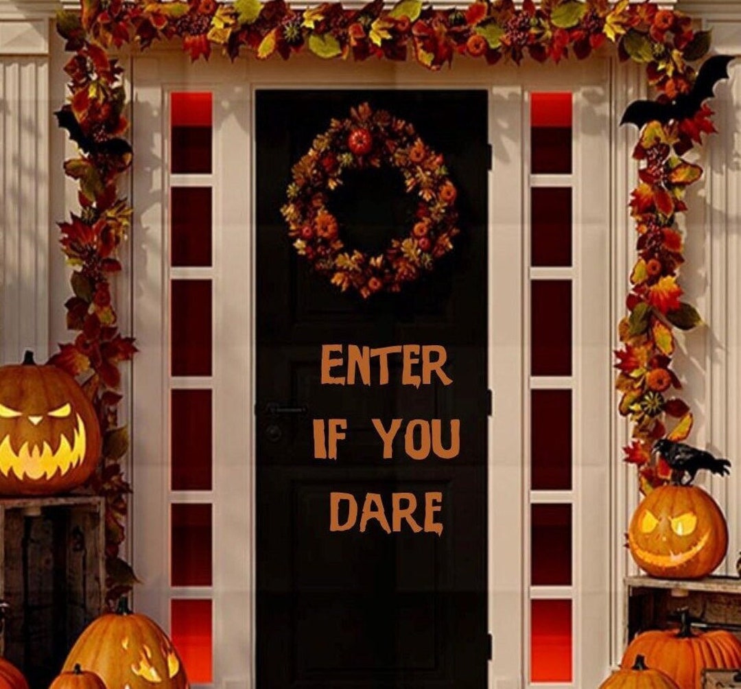 Enter If You Dare- Halloween Vinyl Decal - Halloween Indoor Decor ...