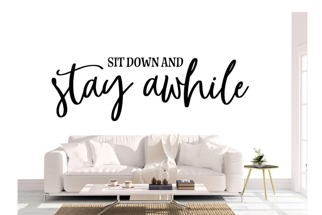 Sit Down and Stay Awhile Living Room Vinyl Wall Decal - Etsy