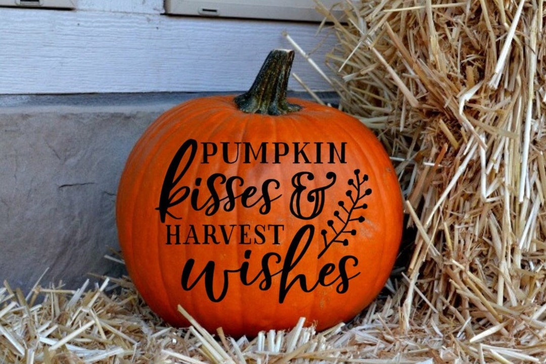 Pumpkin Kisses & Harvest Wishes - Thanksgiving Decal - Thanksgiving ...