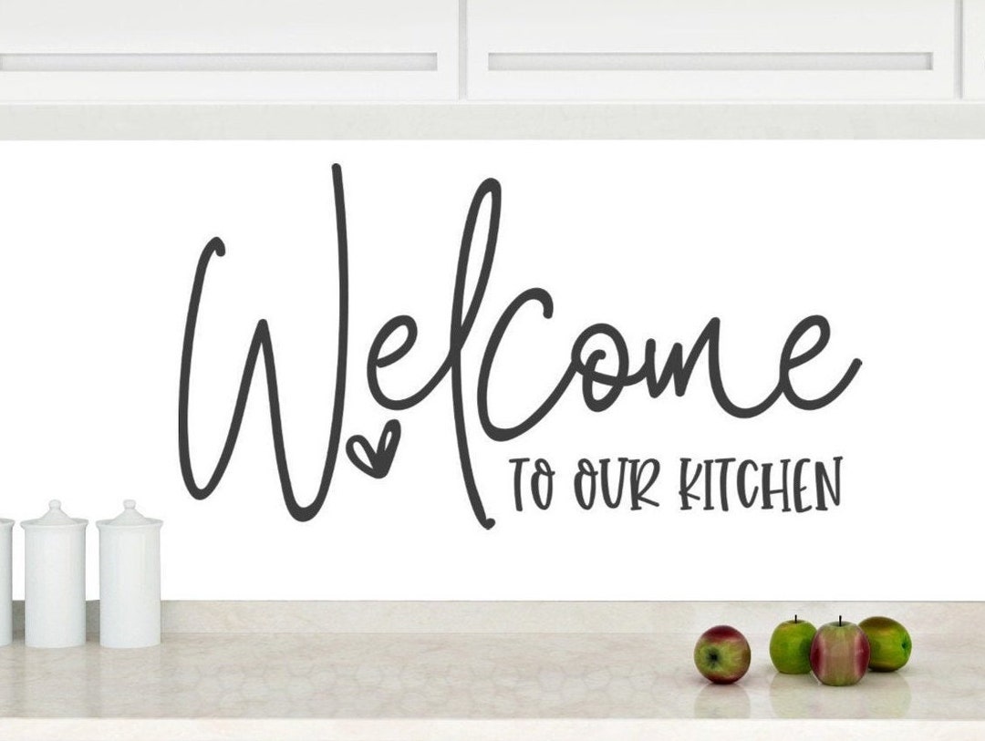 Welcome to Our Kitchen - Vinyl Wall Kitchen Decal - Kitchen Decor ...