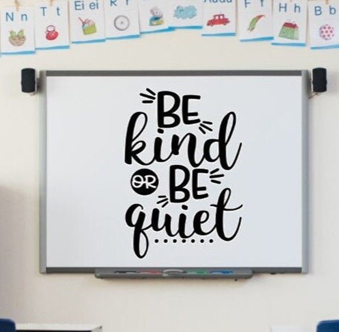 Be Kind or Be Quiet - Classroom Wall Art - Classroom Vinyl Decal - Etsy