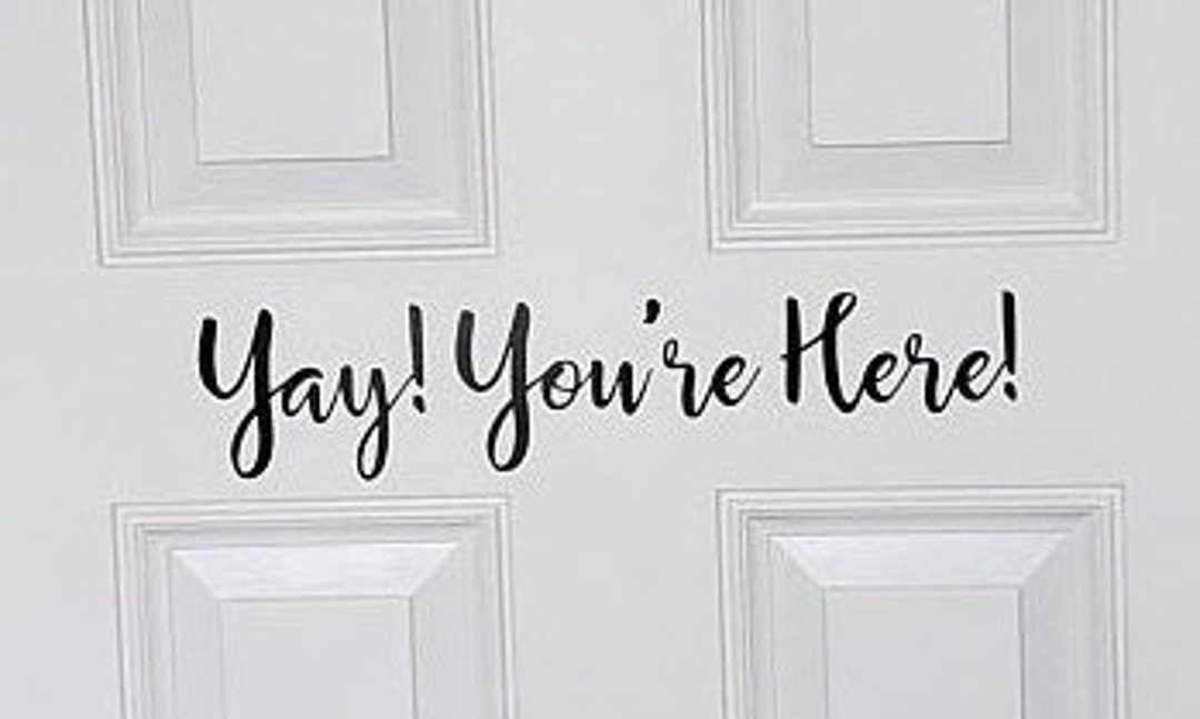Yay You're Here Door Decal - Welcome Door Decal - Front Door Decor - Etsy
