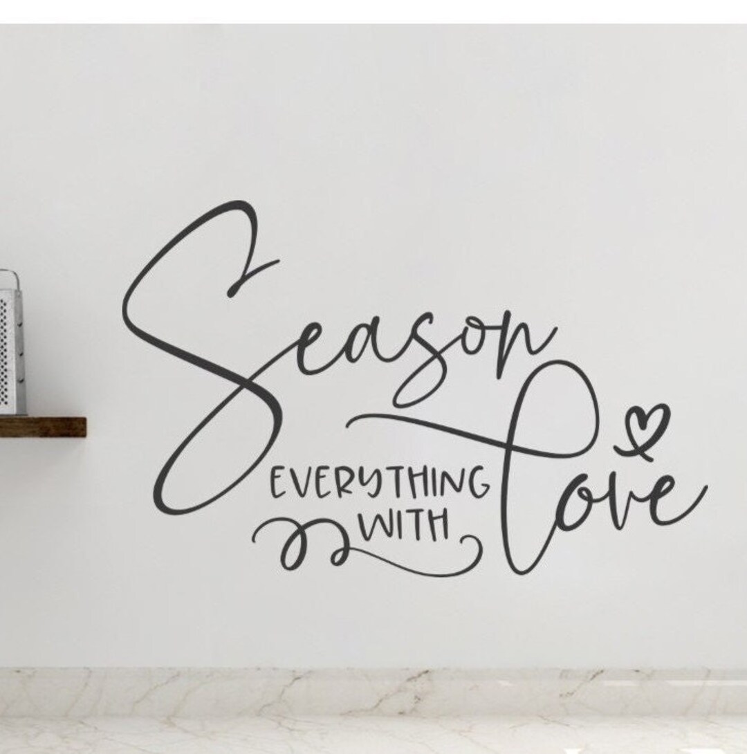 Season Everything With Love - Vinyl Wall Kitchen Decal - Kitchen Decor ...