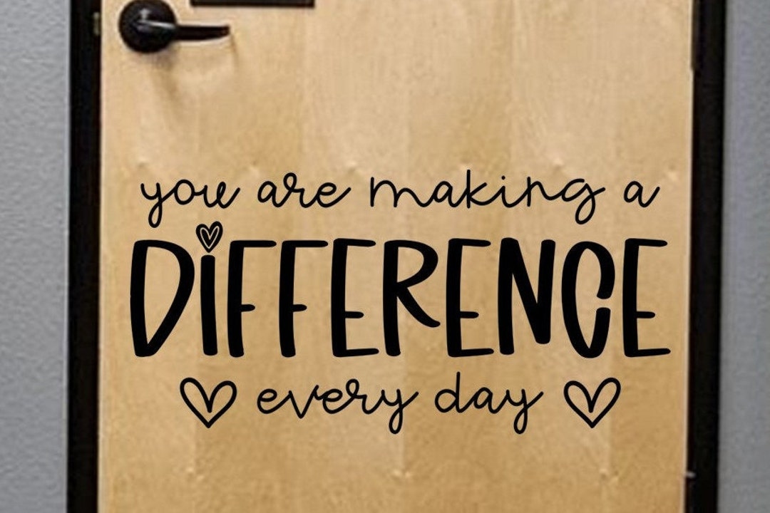 You Are Making a Difference Everyday Classroom Door Wall Decal ...