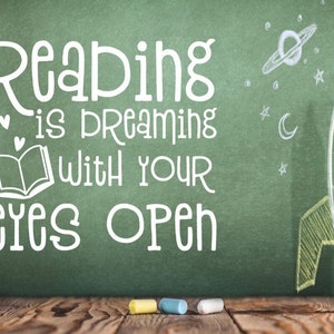 Reading is Dreaming With Your Eyes Open - Vinyl Wall Decal - Classroom ...