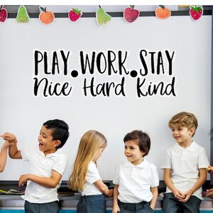 Play Nice Work Hard Stay Kind Vinyl Wall Decal Classroom | Etsy