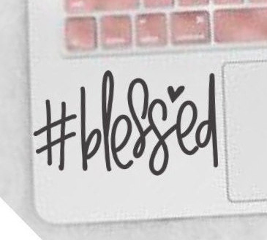 Blessed blessed Blessed Laptop Decals Phone Decals Small Vinyl Decals ...