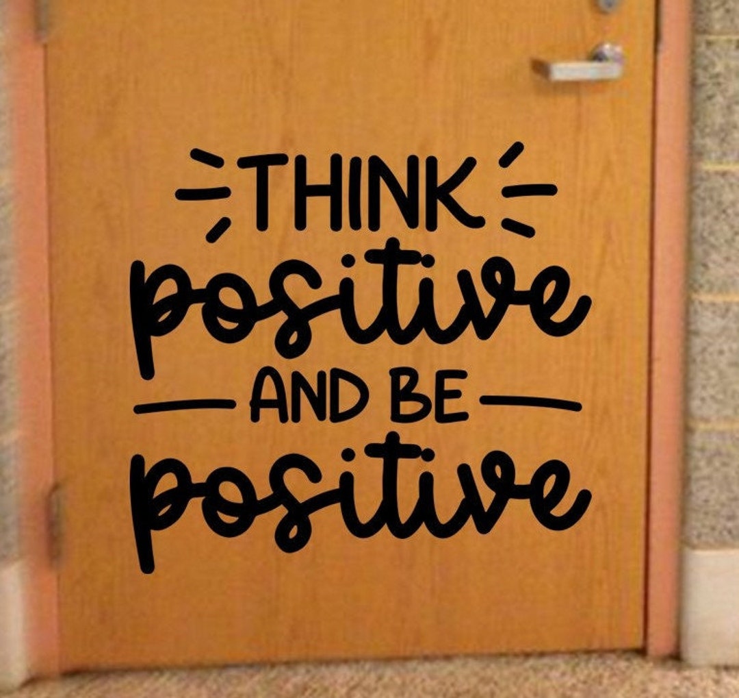 Think Positive Be Positive Classroom Door Wall Decal - Classroom Decor ...
