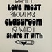 Classroom Decal What I Love Most About My Classroom is Who I - Etsy
