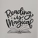 Classroom Decal - Reading is Magical- Vinyl Wall Decal - Classroom ...