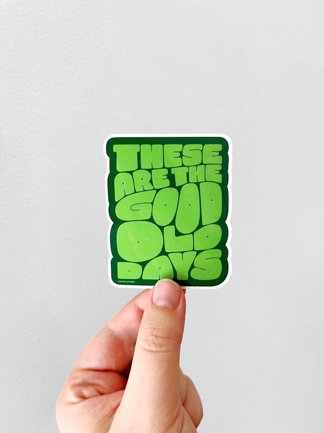 These Are the Good Old Days | Green | Vinyl Sticker | 2.4x3 - Etsy