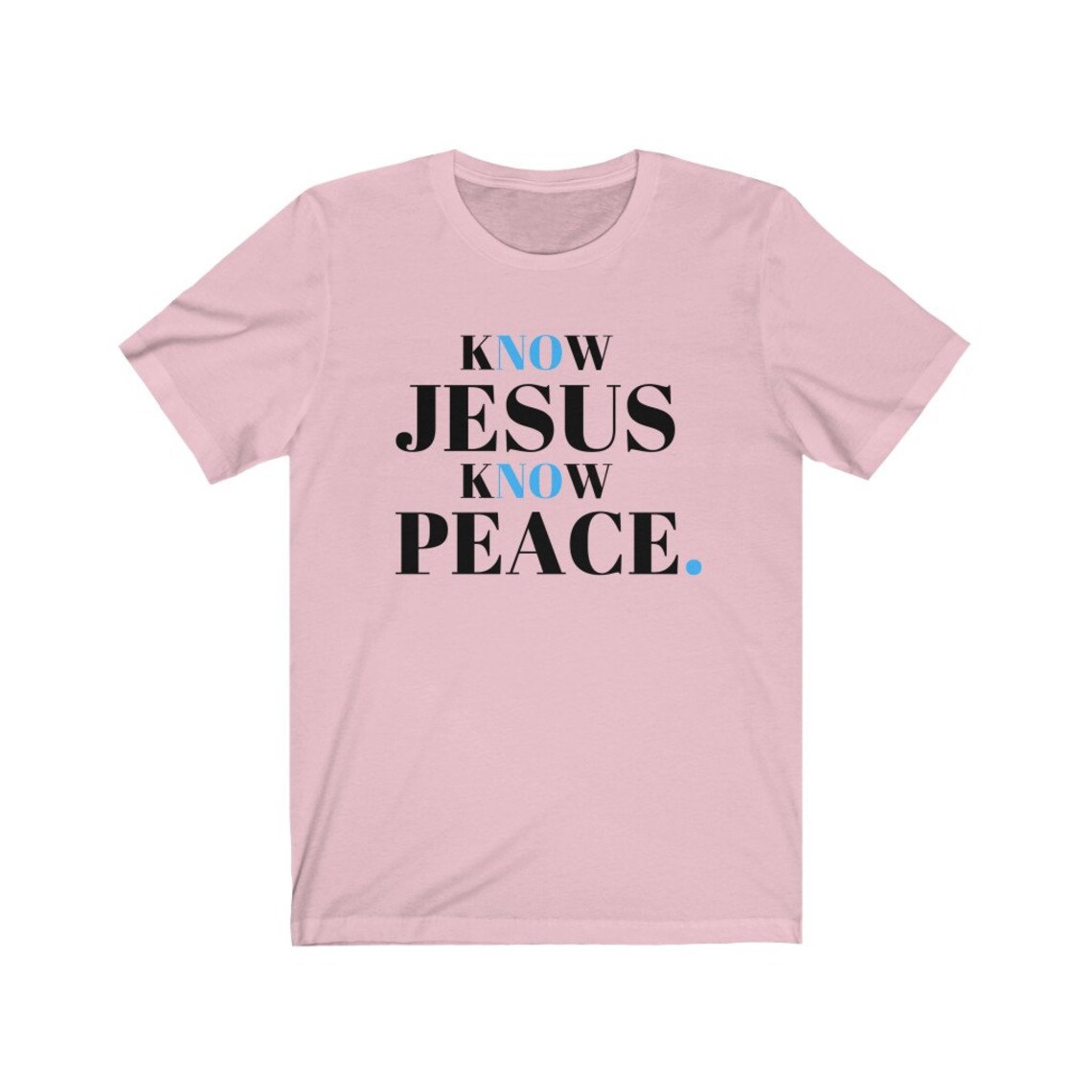 Know Jesus Know Peace No Jesus No Peace Women Men | Etsy