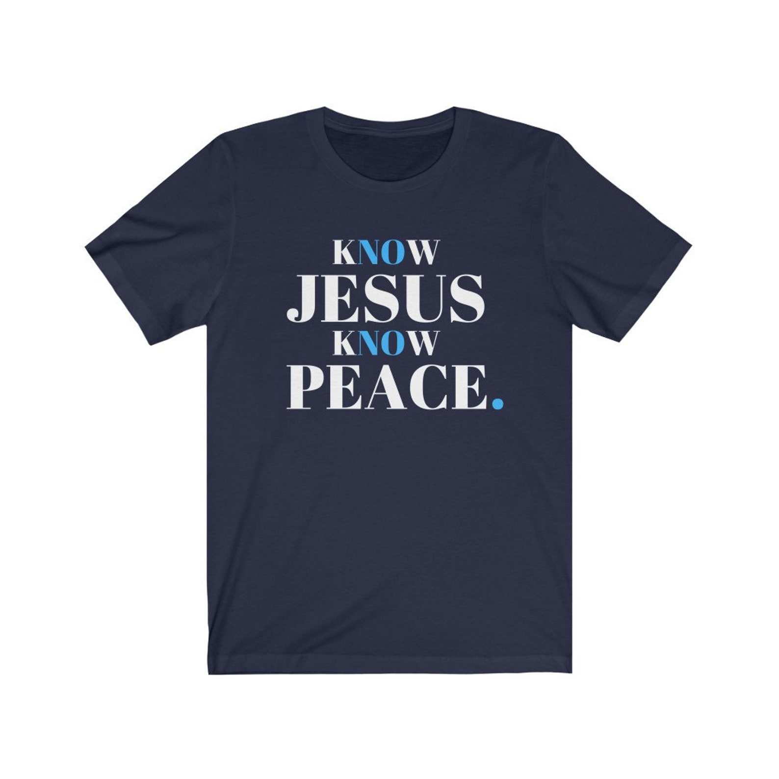 Know Jesus Know Peace No Jesus No Peace Women Men - Etsy