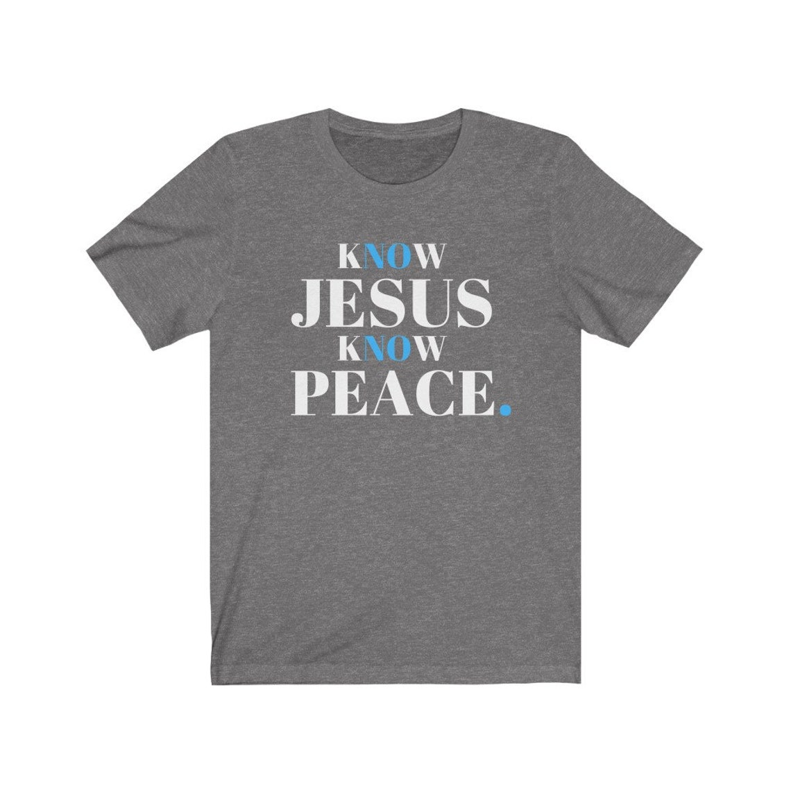 Know Jesus Know Peace No Jesus No Peace Women Men - Etsy
