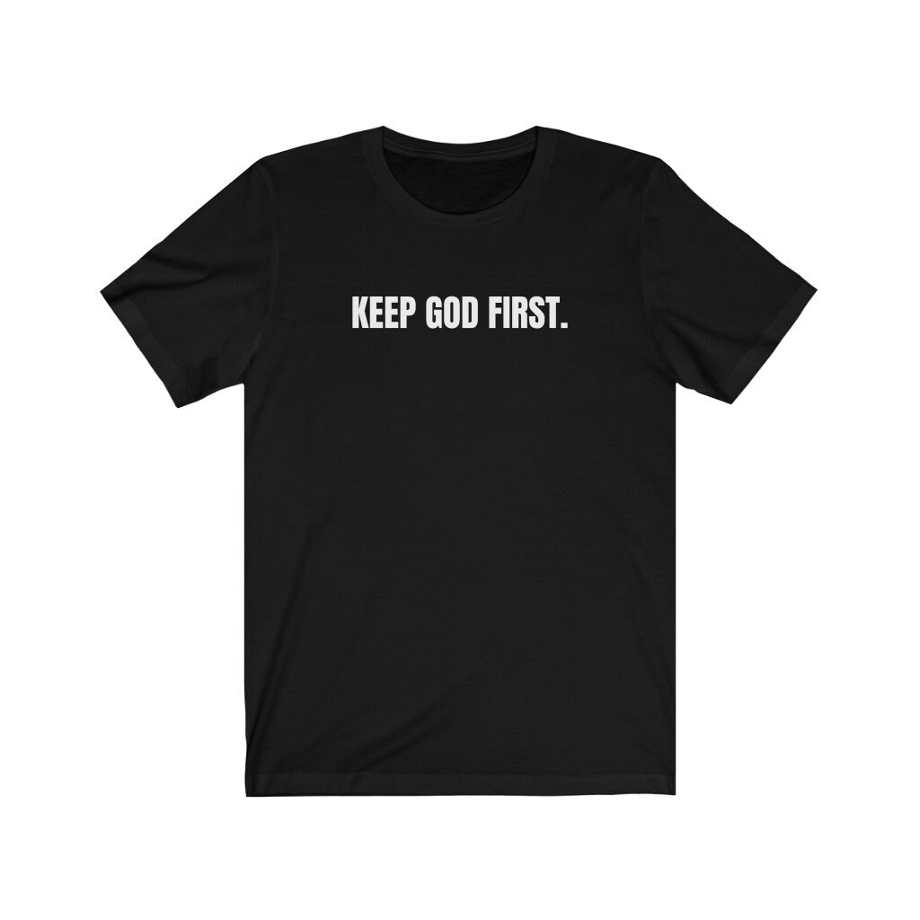 Keep God First Bible Based Faith Based Men Women | Etsy