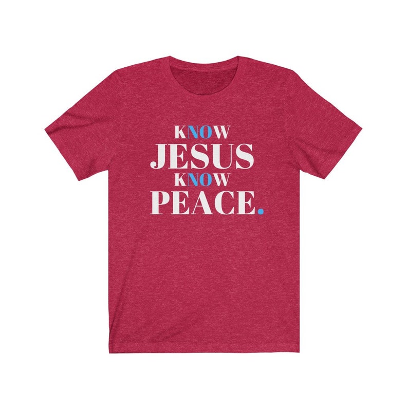Know Jesus Know Peace No Jesus No Peace Women Men - Etsy