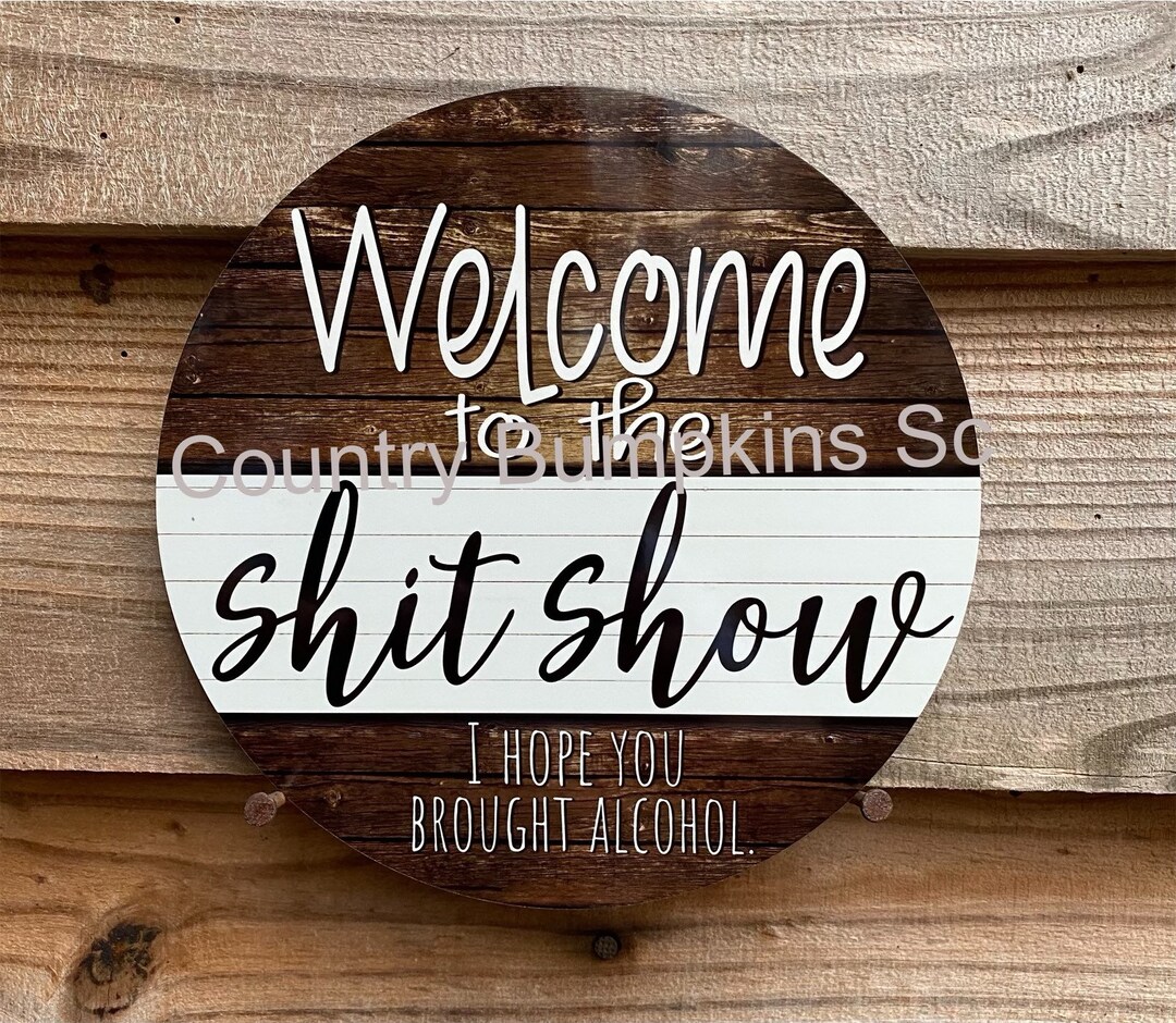 Welcome to the Shit Show Sign Farmhouse Decor Wreath Sign Wreath ...