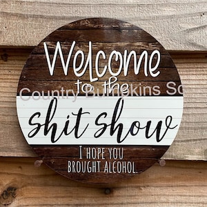 Welcome to the Shit Show Sign Farmhouse Decor Wreath Sign - Etsy