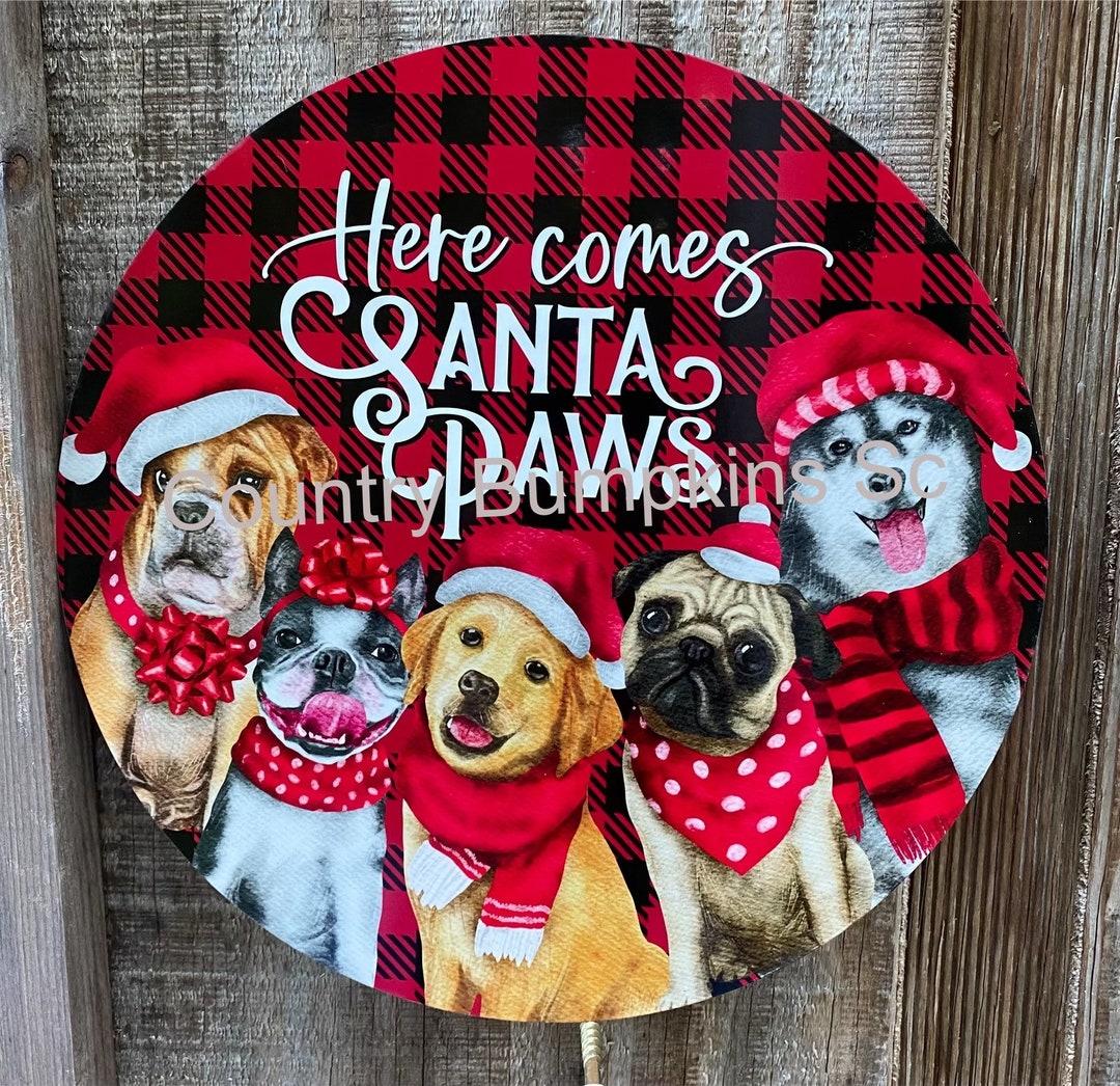 Here Comes Santa Paws Sign Farmhouse Decor Wreath Sign Wreath ...
