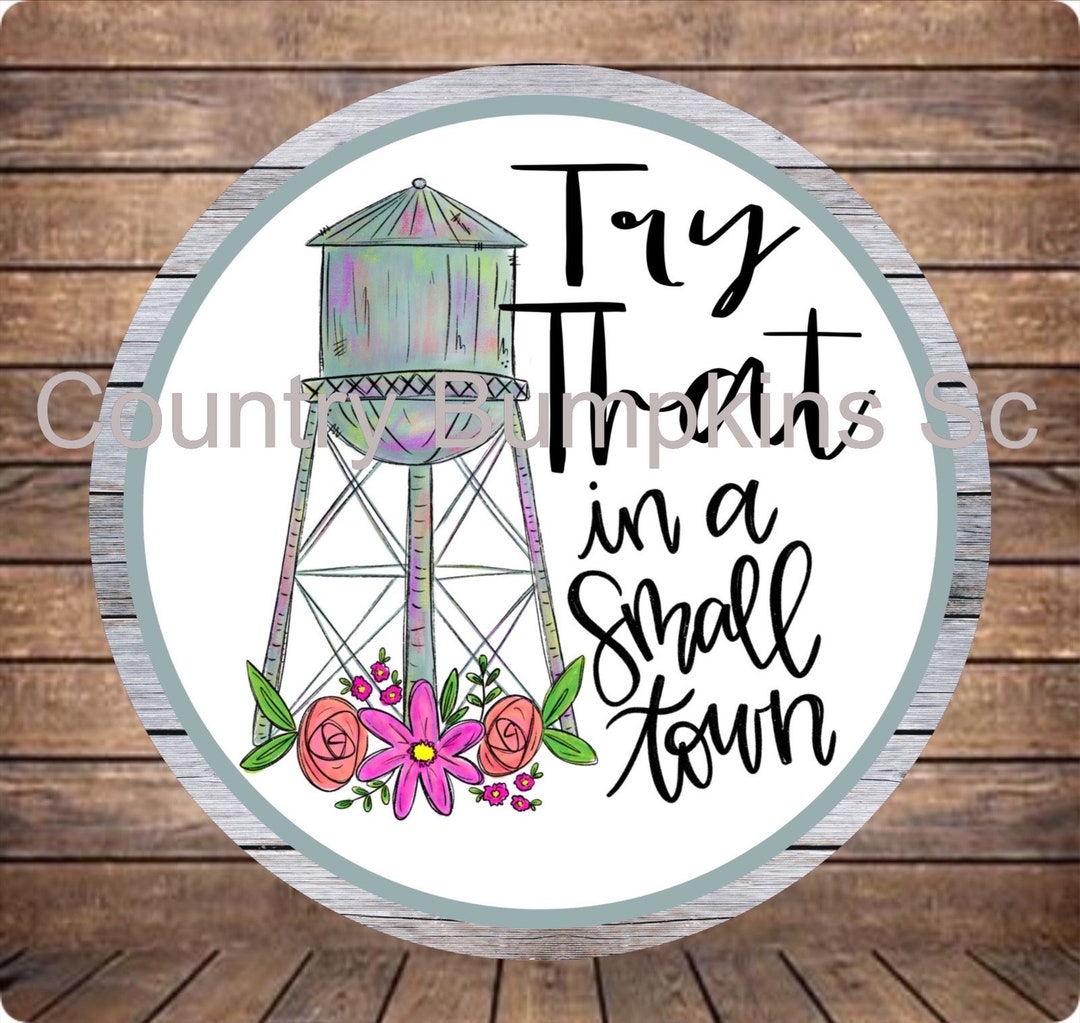 Try That in a Small Town Sign Farmhouse Decor Wreath Sign Wreath ...