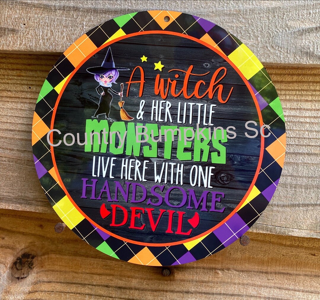 A Witch With Her Little Monsters Live Here With Ones Awesome Devil ...