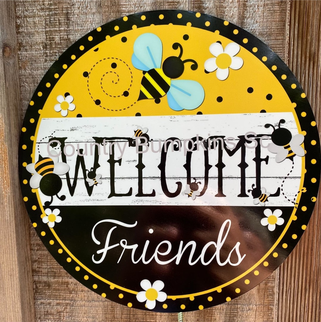 Welcome Friends Bee Sign Farmhouse Decor Wreath Sign Wreath Attachment ...