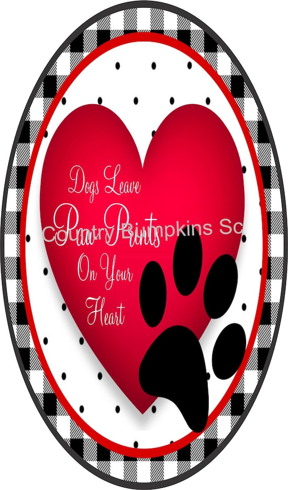 Dogs Leave Paw Prints on Your Heart Sign Decor Wreath Sign - Etsy