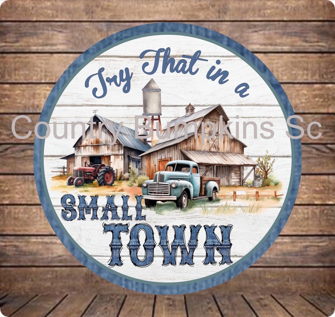 Try That in a Small Town Sign Farmhouse Decor Wreath Sign Wreath ...