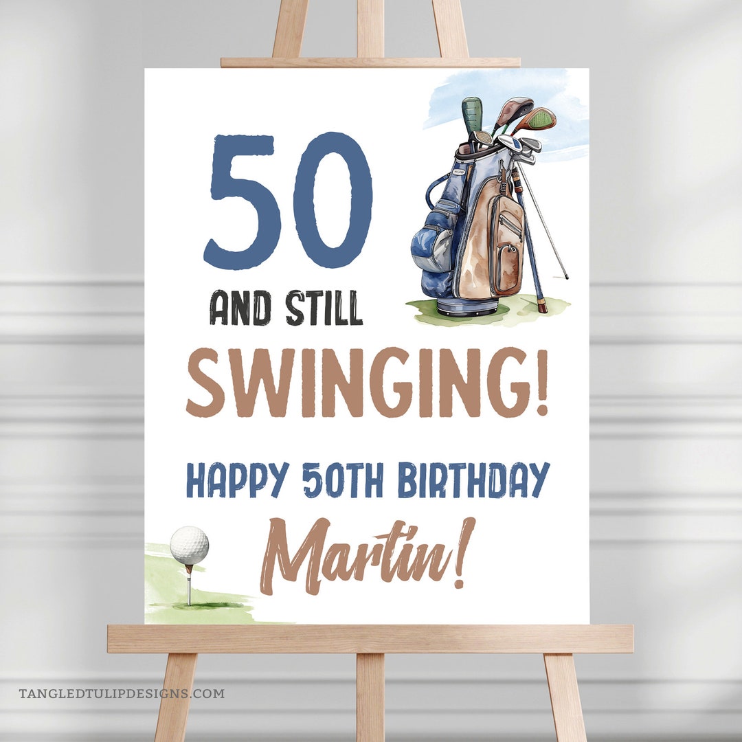 Golfer 50th Birthday Sign Template: 50 and Still Swinging, Happy 50th ...