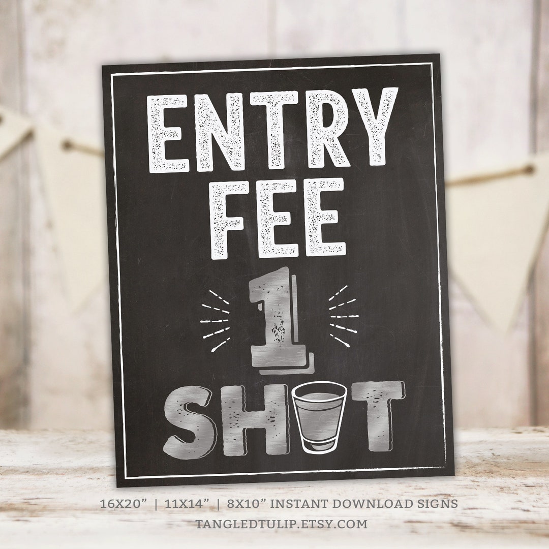 Welcome Shooters Printable Sign: Entry Fee 1 Shot Chalkboard Sign ...