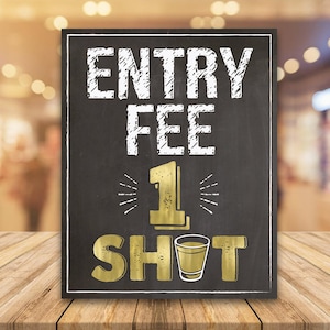 Entry Fee 1 Shot Sign, Birthday Shooters Chalkboard, Gold Entry ...