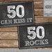 50th Birthday Signs, 50 Sucks, 50 Rocks, 50 Blows, 50 Can Kiss It ...