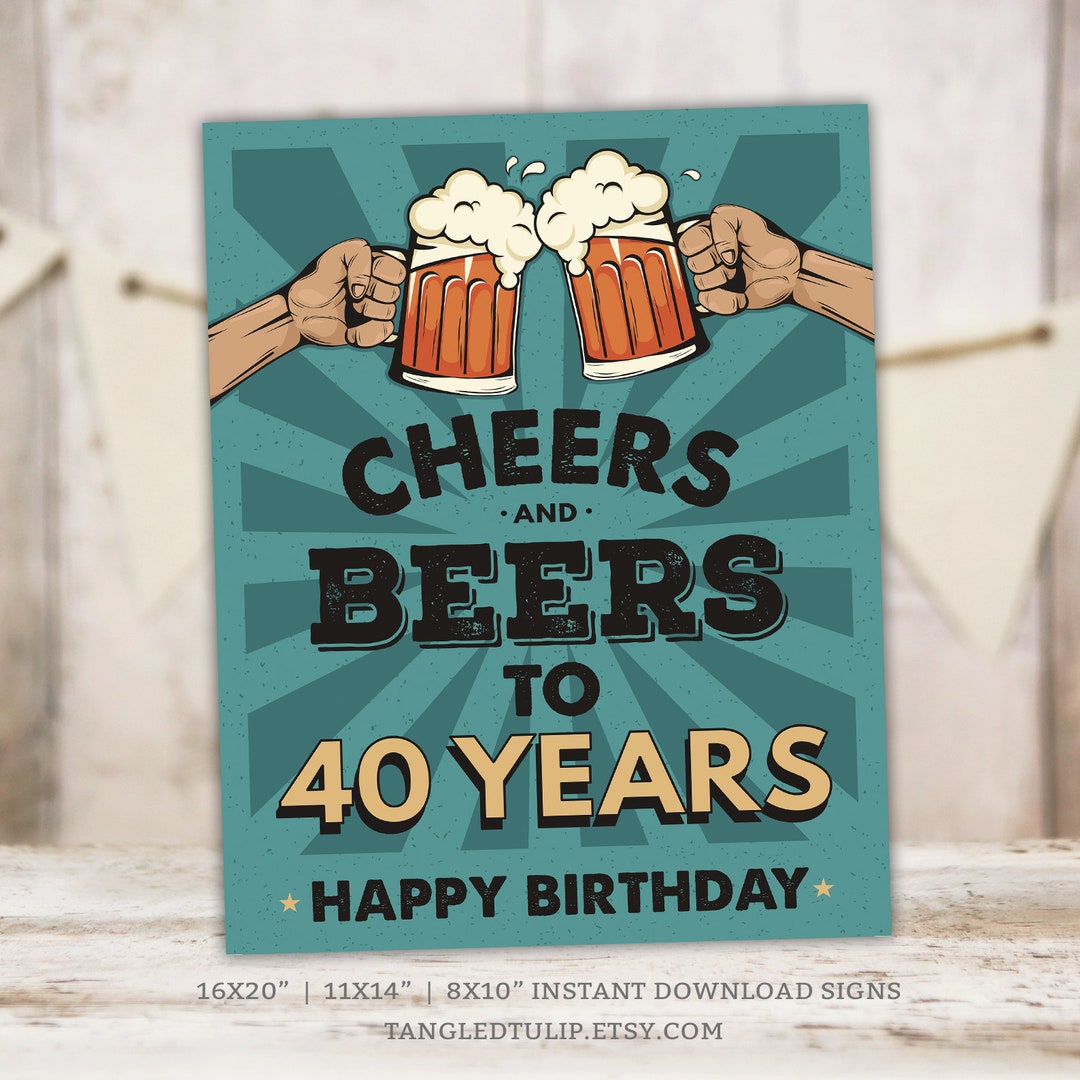 Cheers And Beers To 40 Years Sign Printable 40th Birthday Etsy