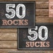 50th Birthday Signs, 50 Sucks, 50 Rocks, 50 and Still Hot, Cheers to 50 ...