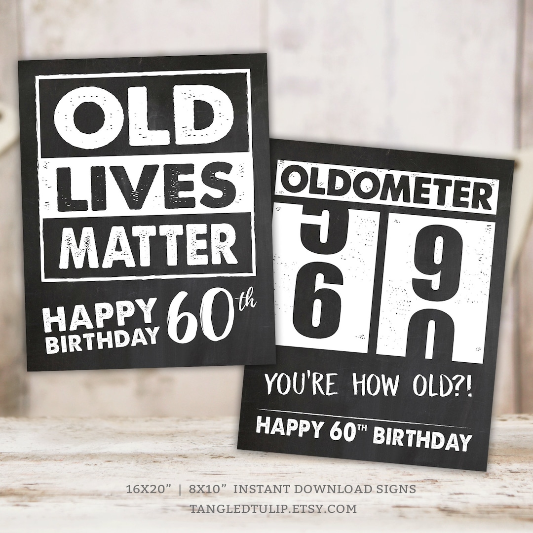 Oldometer and Old Lives Matter 60th Birthday Signs Funny Man Party ...