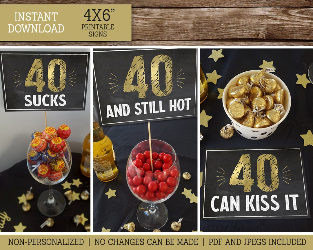 40th Birthday Signs, 6 Designs - 40 Sucks, 40 Rocks, 40 Can Kiss It ...
