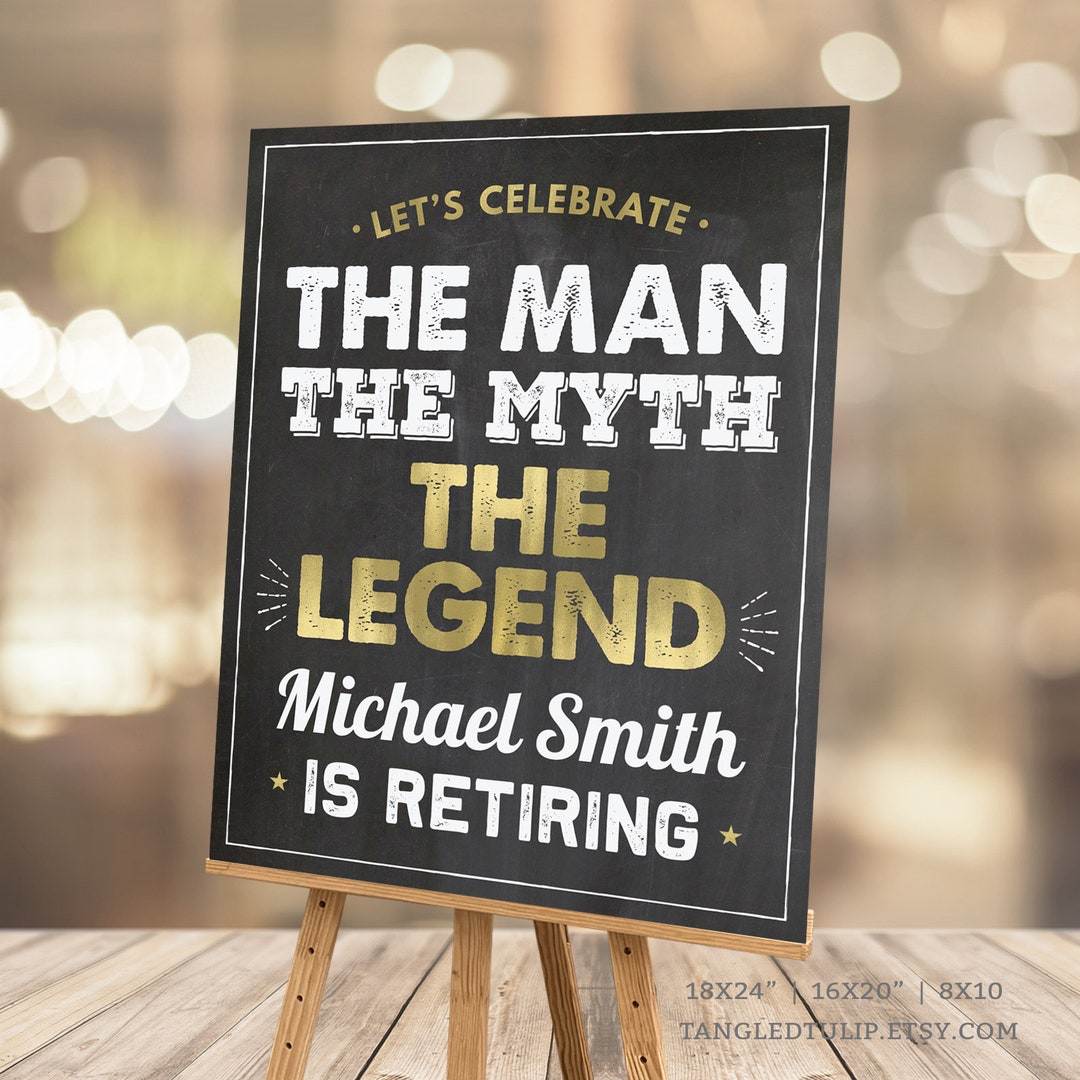 Editable Retirement Sign the Man Myth Legend Retire Personalized Gold ...