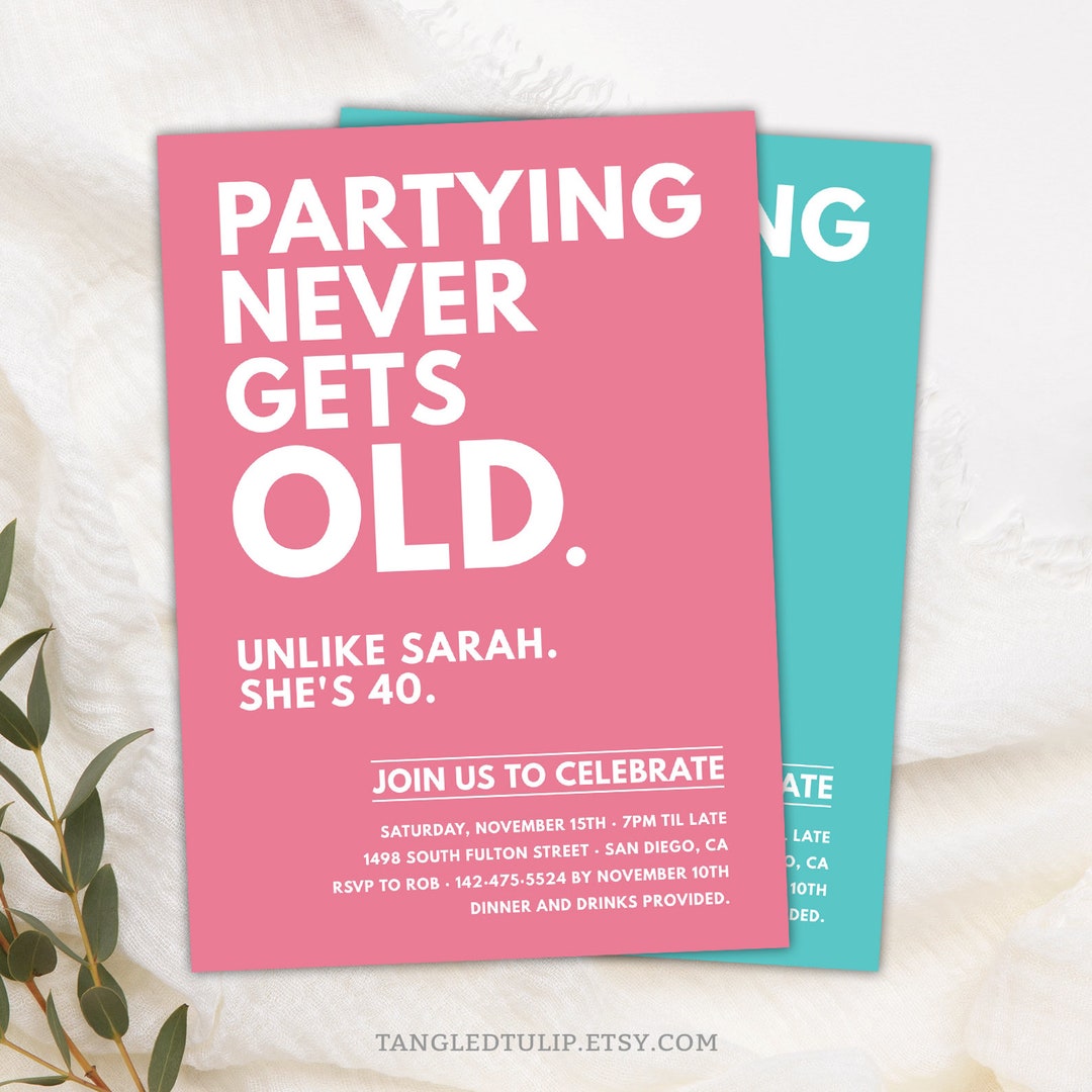 Editable Birthday Invitation Partying Never Gets Old Woman - Etsy