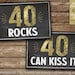 40th Birthday Signs 40 Sucks 40 Rocks 40 Can Kiss It - Etsy