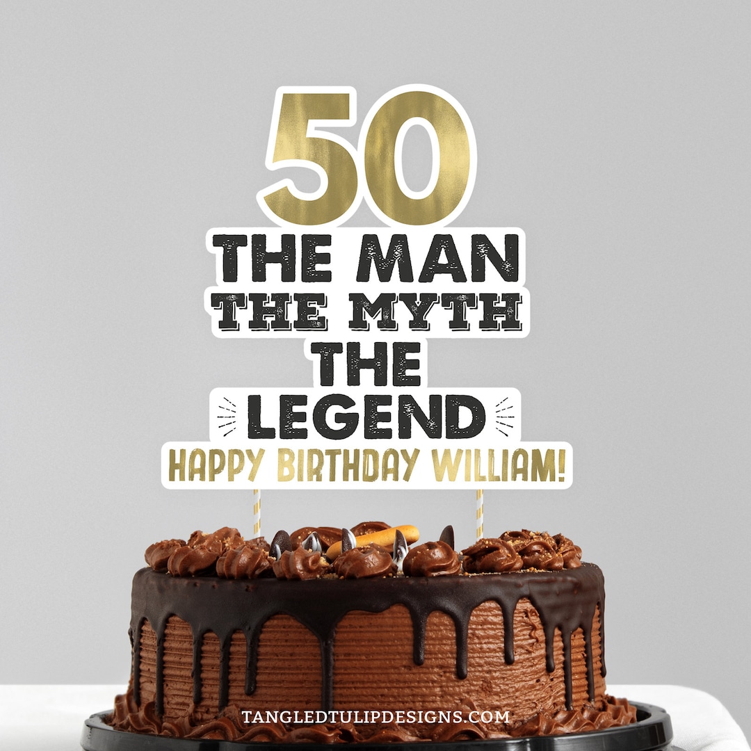Man Myth Legend Cake Topper, 50th Birthday Cake Topper, Personalized ...