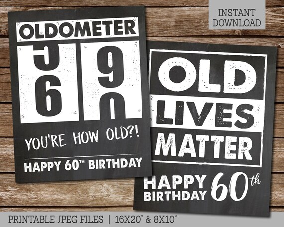 Oldometer and Old Lives Matter 60th Birthday Signs, PRINTABLE Old Lives ...