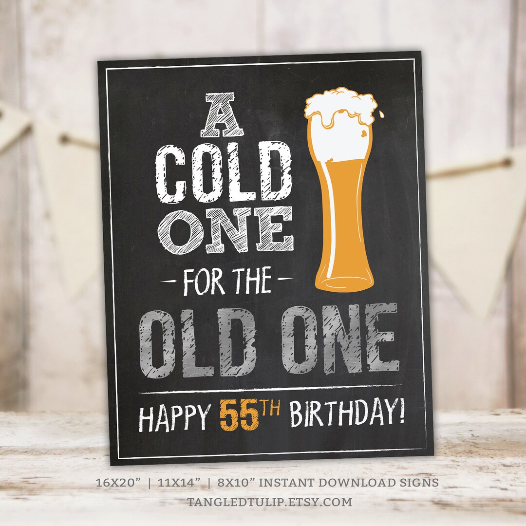 A Cold One for the Old One: Happy 55th Birthday Sign, Beer Theme Party ...