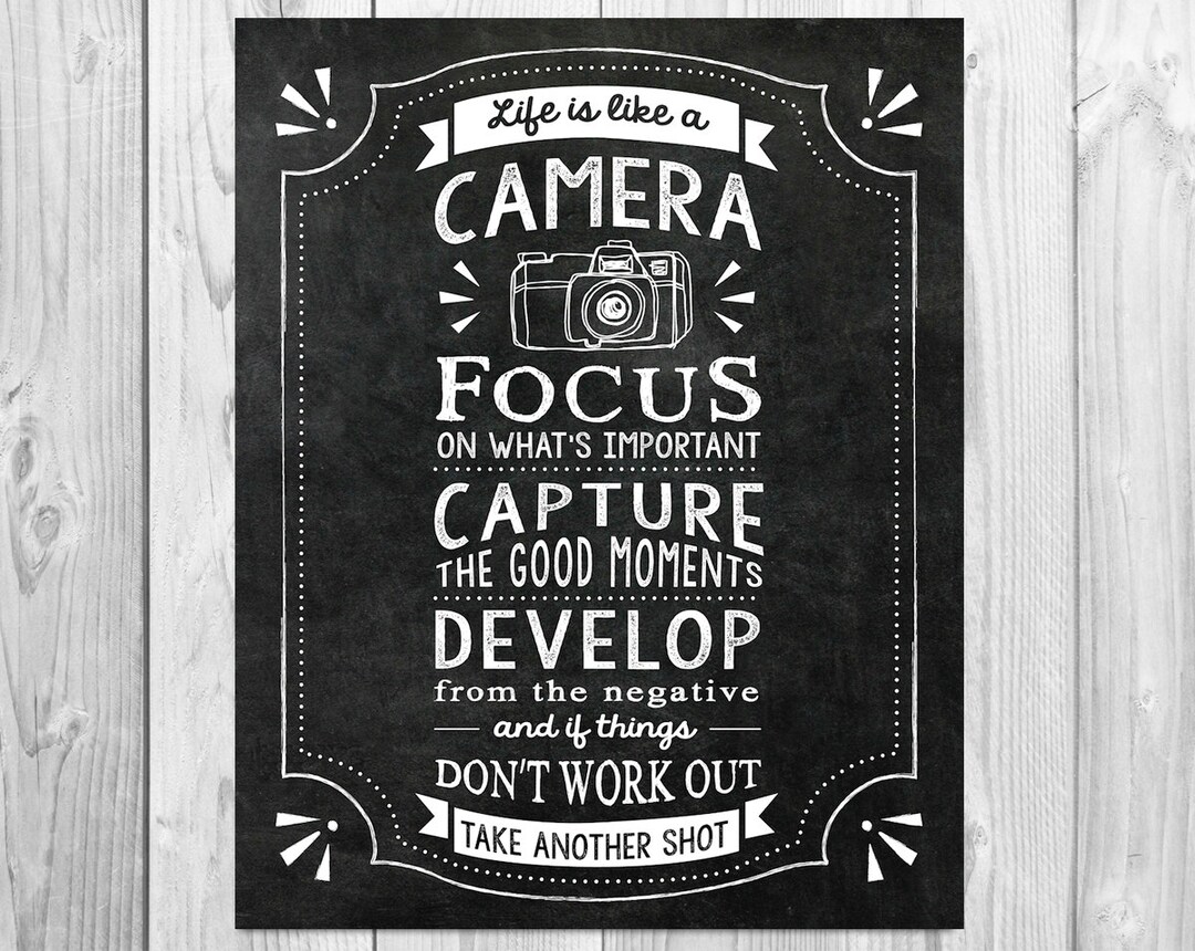 Life is Like a Camera Quote, DIGITAL FILE, Inspirational Chalkboard Art ...